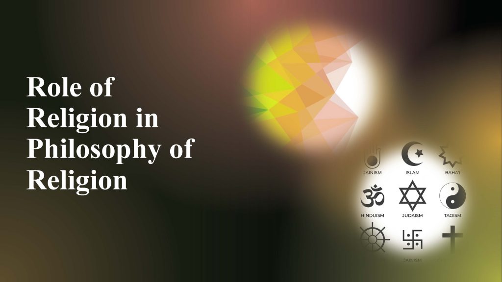 Role of Religion in Philosophy of Religion – learnwithjoes