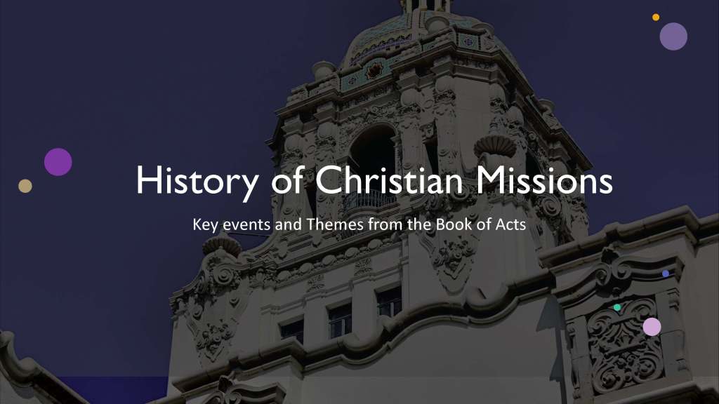 History of Christian Missions & Key Events and Themes from Acts ...