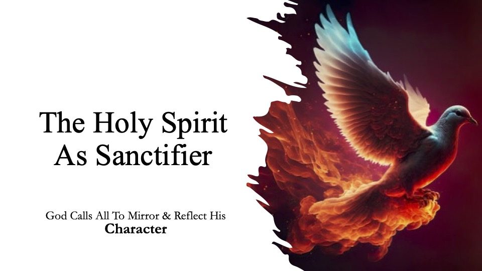 The Holy Spirit As Sanctifier - Transformational Coaching, Publishing ...